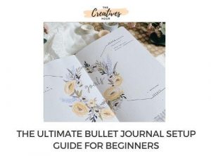 The Ultimate Bullet Journal Setup Guide For Beginners